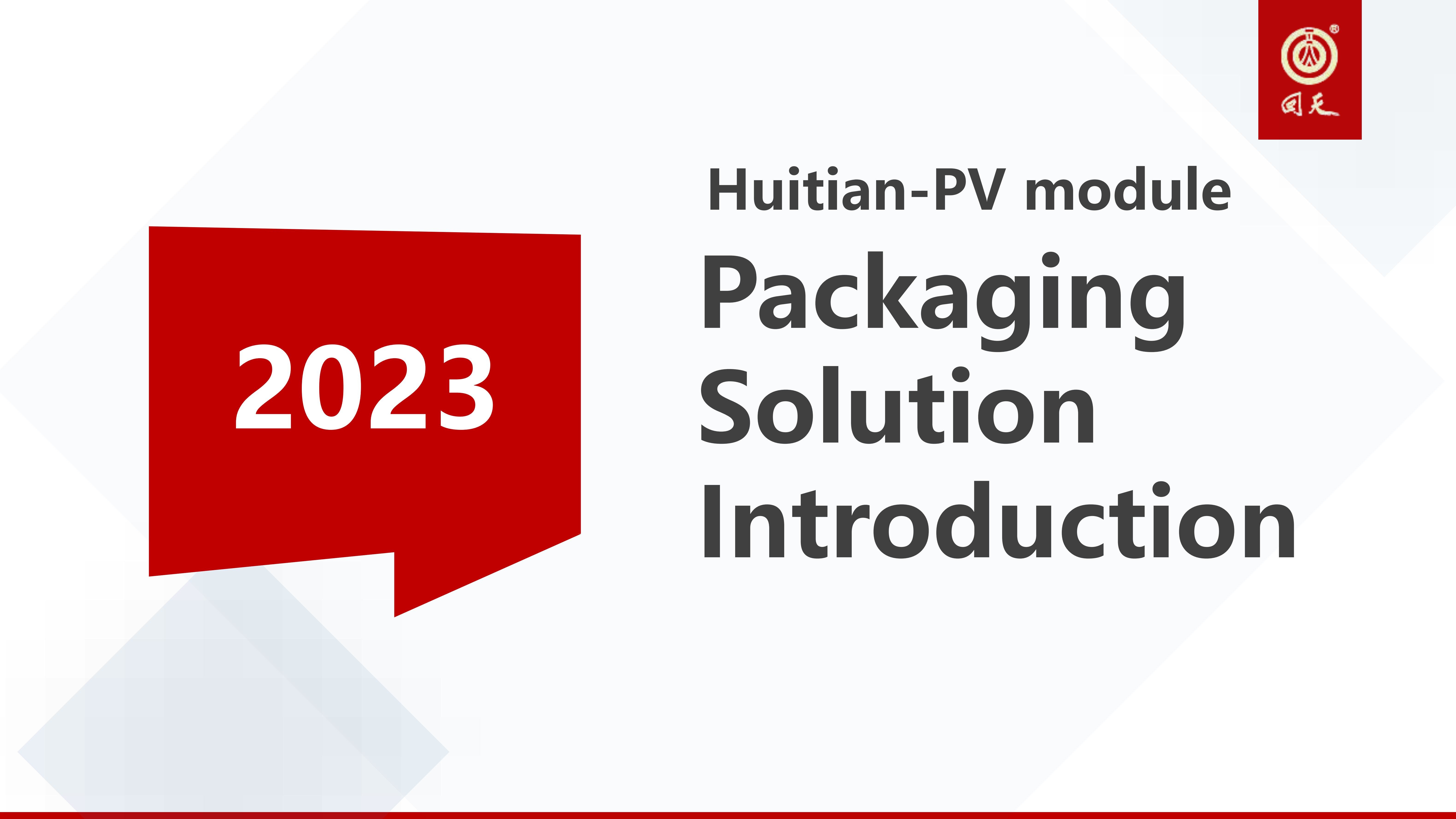 Huitian-PV module Packaging Solution Introduction